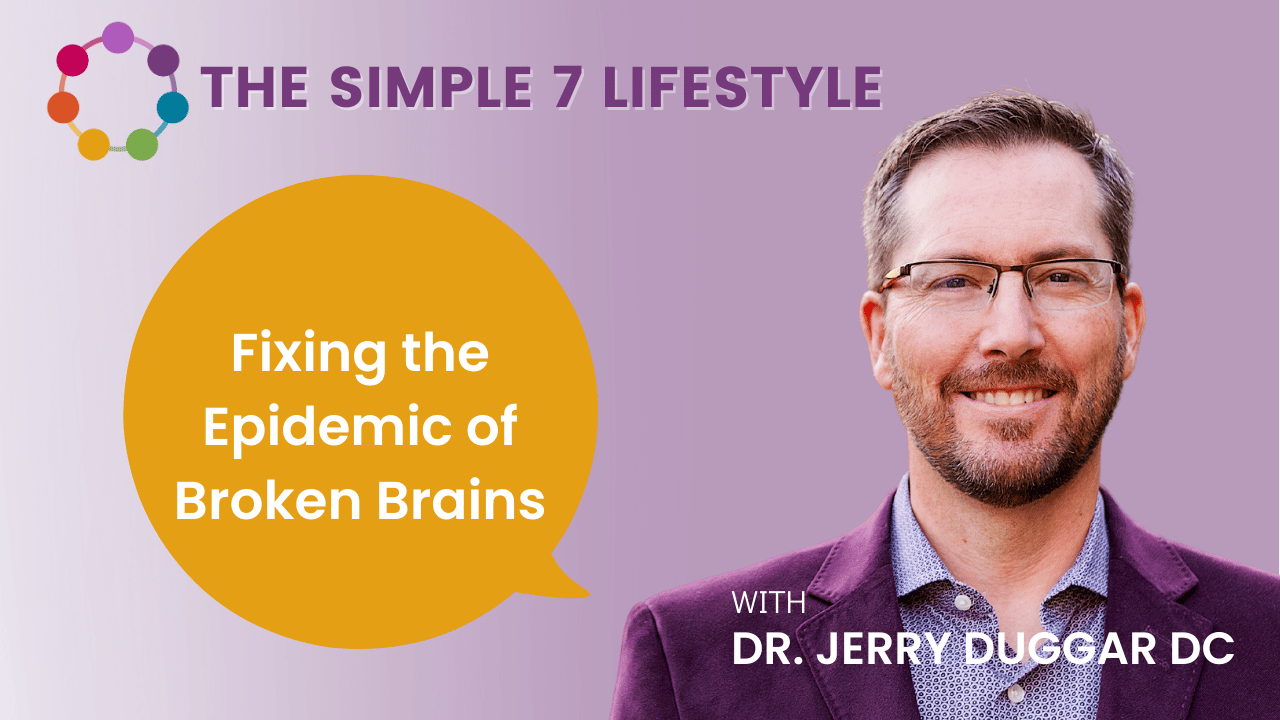 EP 17 - Fixing the Epidemic of Broken Brains - Duggar Wellness